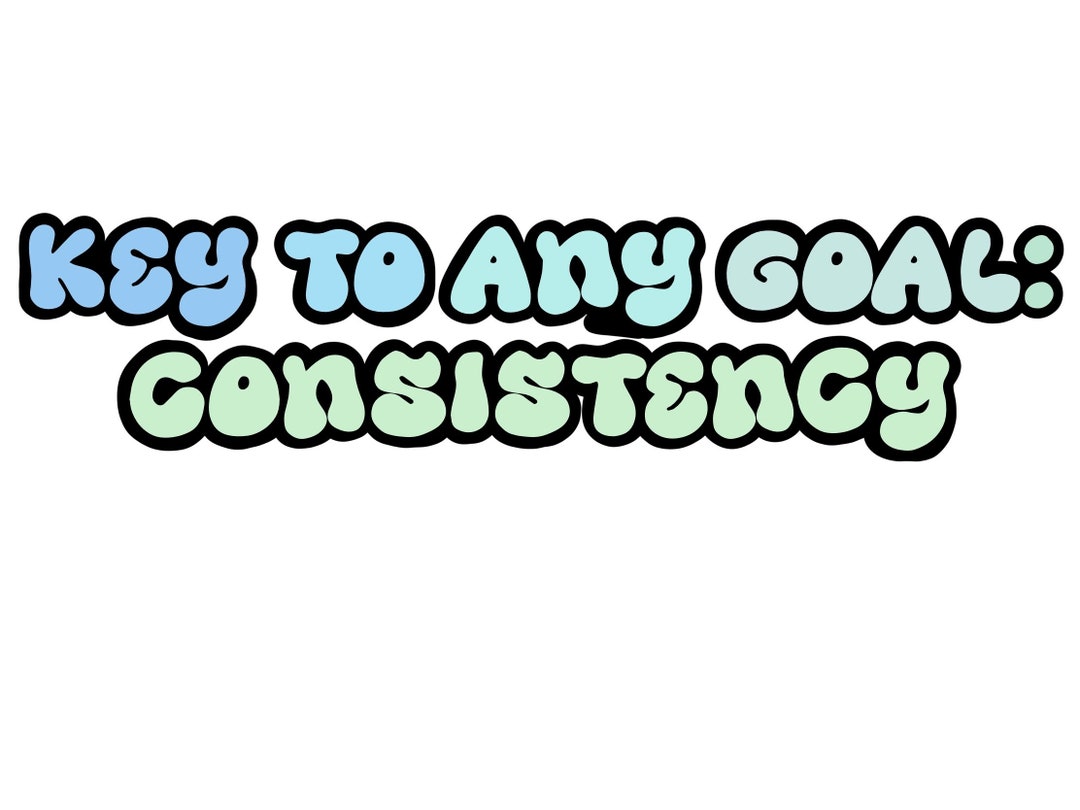 Key to Any Goal: Consistency SVGPNGJPG Glass Can 16oz Custom Cup Wraps ...