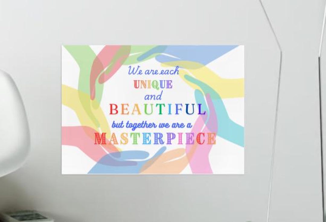 Classroom Poster we Are Each Unique and Beautiful but Together We Are a ...