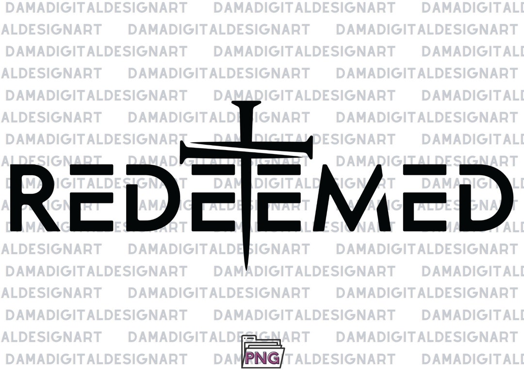 Redeemed Svg, Redeemed Shirt Svg, Redeemed Png, Redeemed Sublimation ...