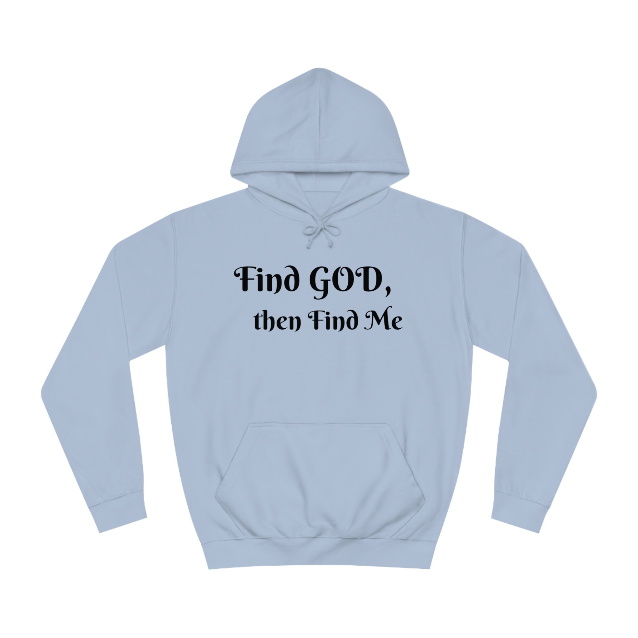 Find God, Not Me Hoodie - Etsy