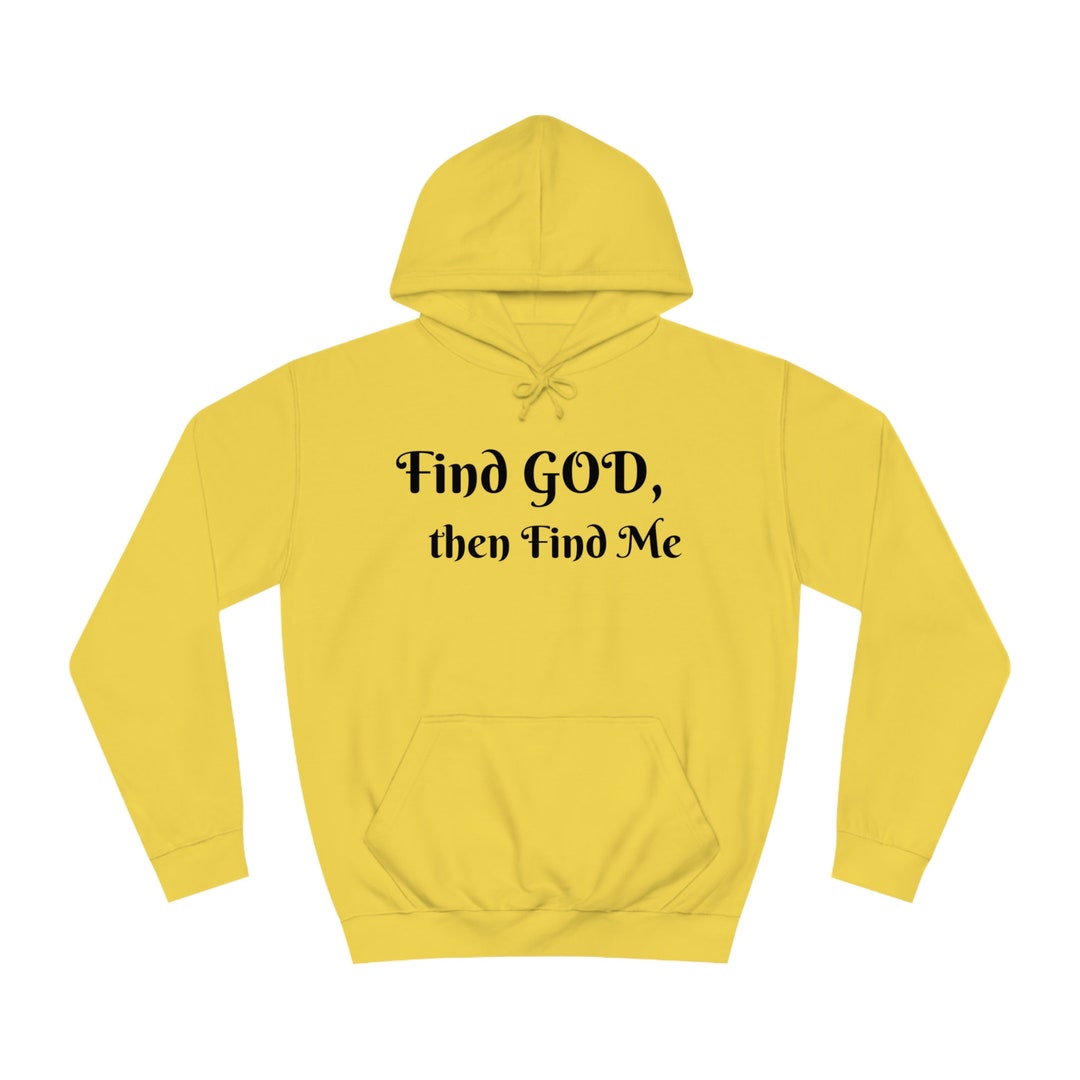 Find God, Not Me Hoodie - Etsy