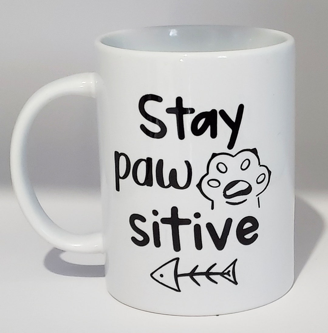 Stay Pawsitive Coffee Mug, Cat Paw Mug, White and Black, Cat Lover ...