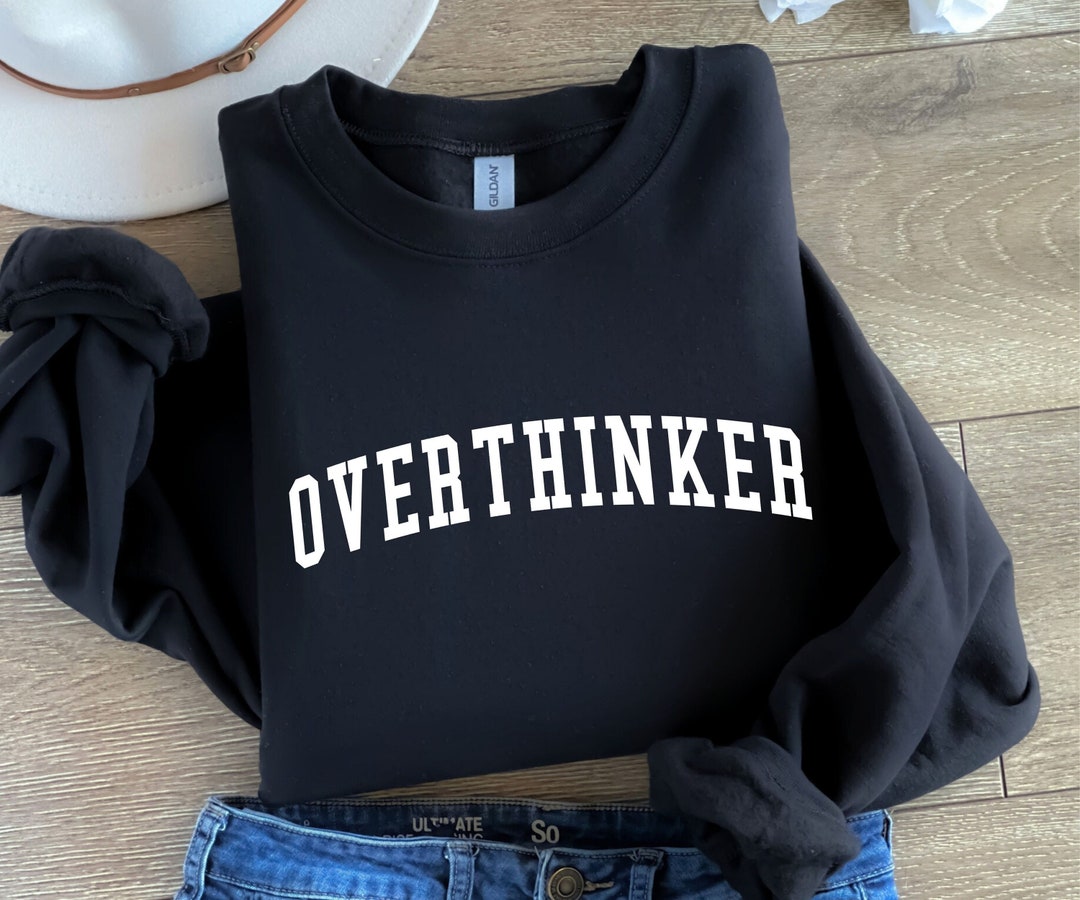 Overthinker Sweatshirt Anxiety Sweatshirt Mental Health Sweatshirt ...