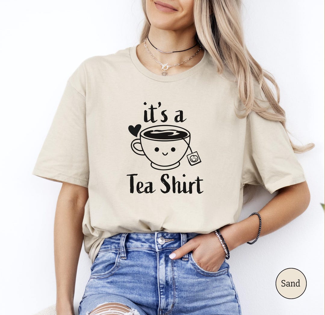 It is A Tea Shirt, Tea Lover Shirt, Tea Drinker Merch, Tea Shirt ...