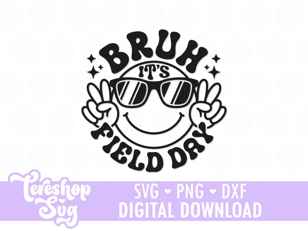 Bruh It's Field Day SVG Funny Summer Outdoor Activities Teacher, Cut ...