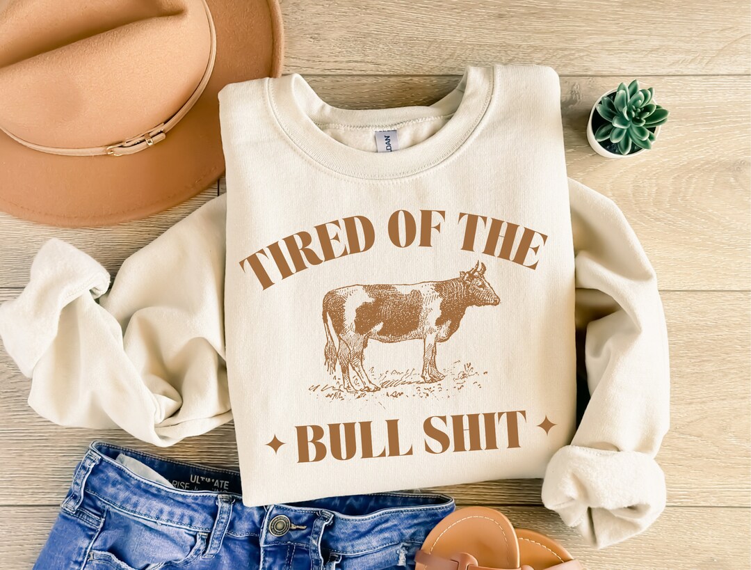 Tired of Bull Shit Png Sarcastic Cow Png Western Shirt Design PNG ...