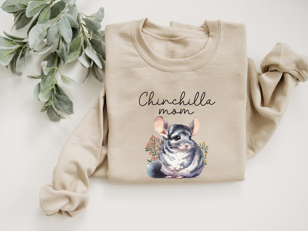 Chinchilla Mom Sweatshirt, Chinchilla Lover Gift, Cute Chinchilla Shirt ...
