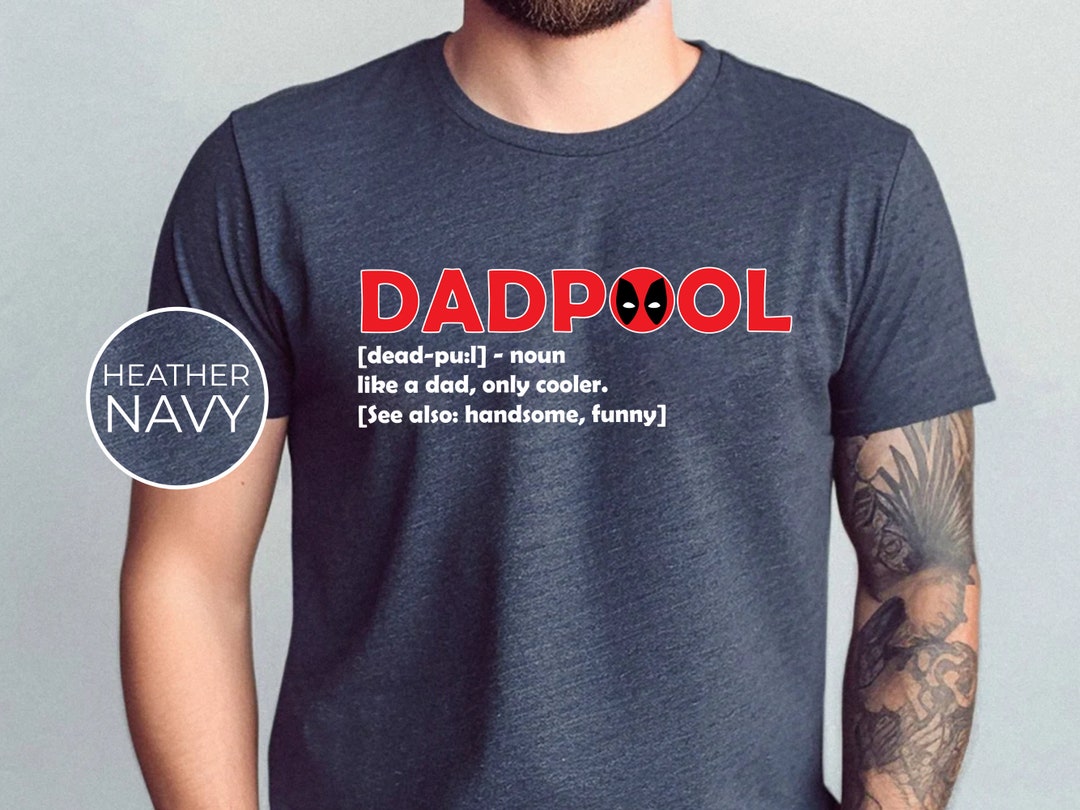 Dadpool Shirt, Super Hero Shirts, Dad Definition T-shirt,father's Day ...