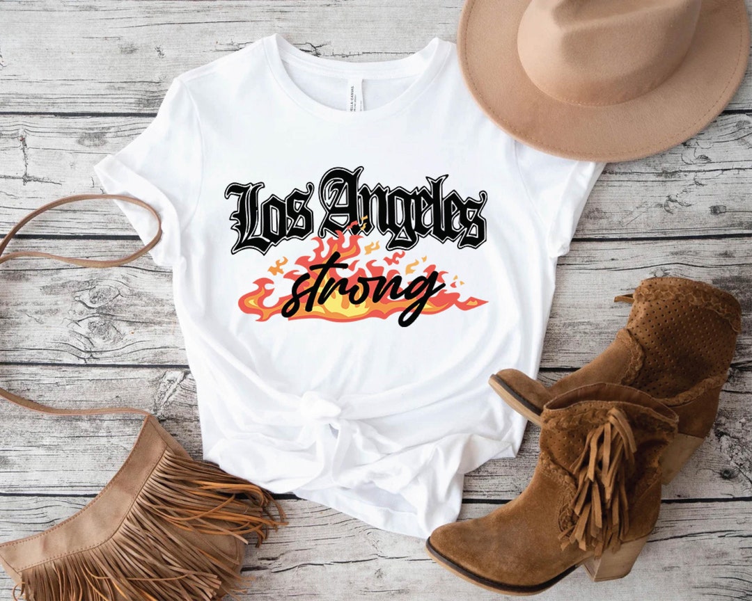 Strong Los Angeles Fire T-shirt, LA Fire Shirt, Support LA Firefighters ...
