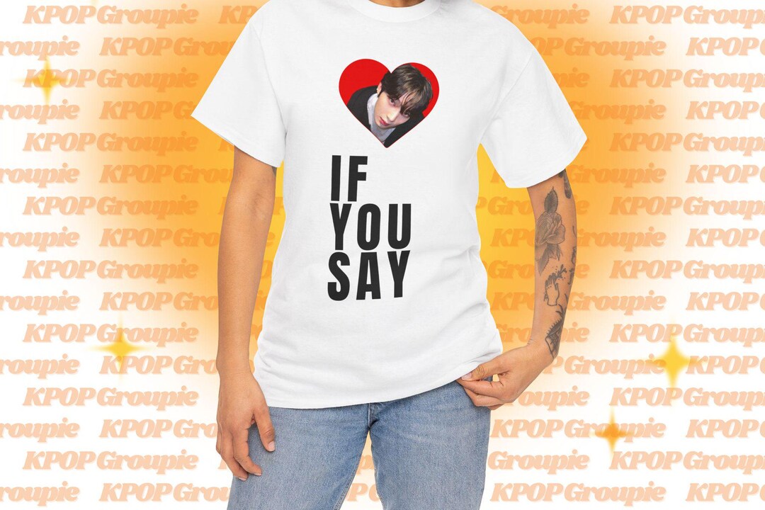 Enhypen Sunoo If You Say Shirt, Enhypen Sunoo Bootleg Merch Shirt ...