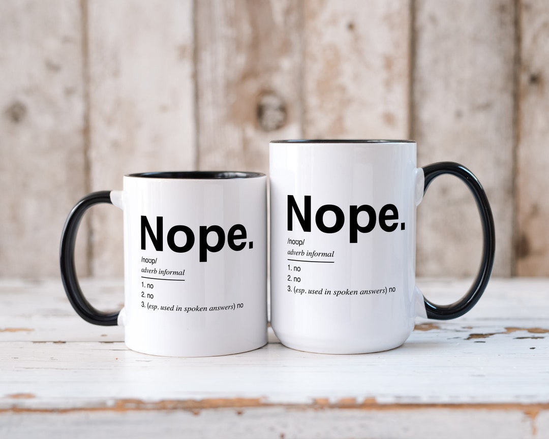 Nope, Nope Definition, Sarcastic Mug, Trendy Accent Mug, Funny Saying ...
