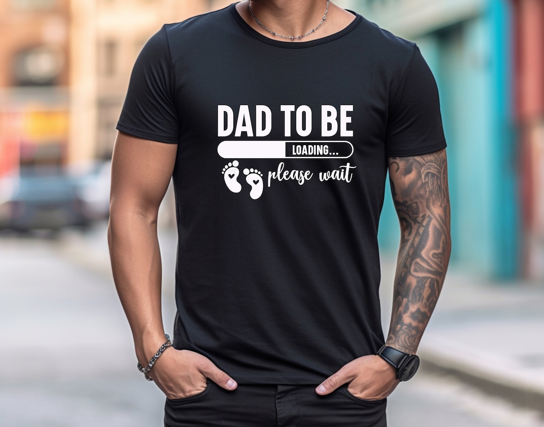 Dad to Be Loading Shirt - Funny Pregnancy Announcement Tee - New Dad ...