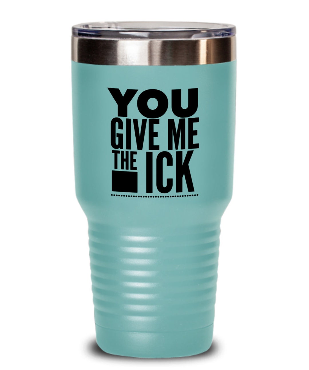The Ick Tumbler, the Ick Gift Idea, Silly the Ick Gift, the Ick Travel ...