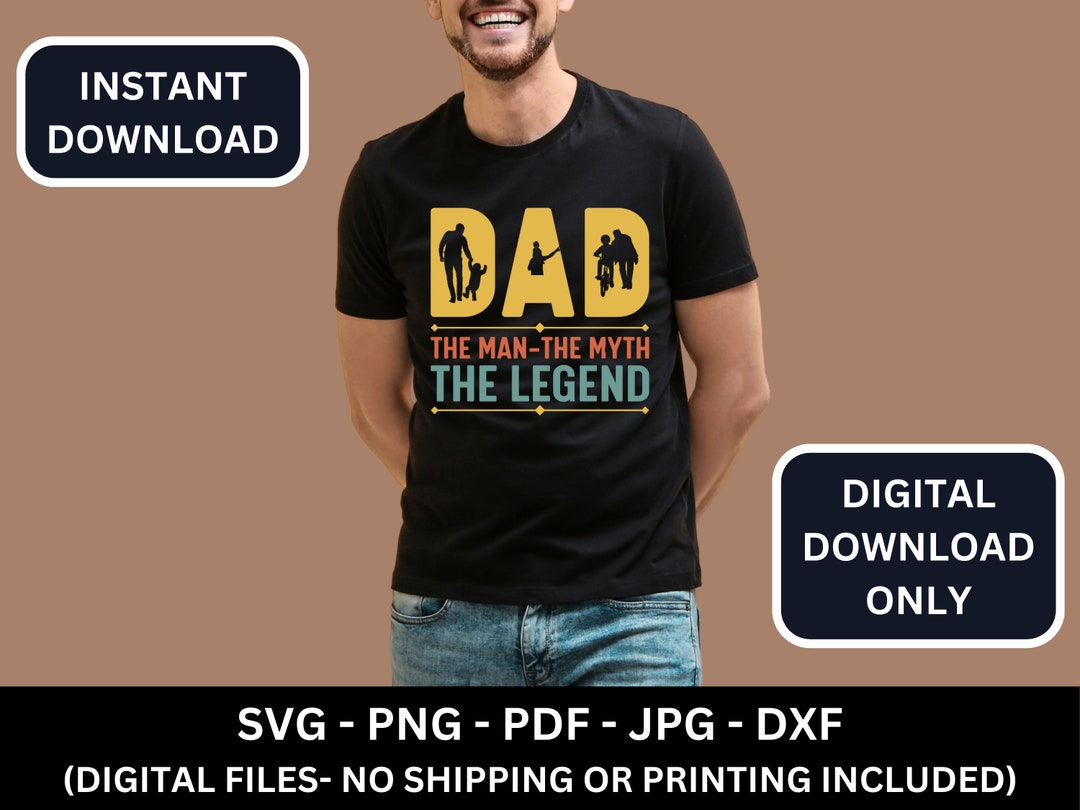 Dad Svg | Fathers Day Svg | Dad the Man Myth Legend Svg | Dxf | Png ...