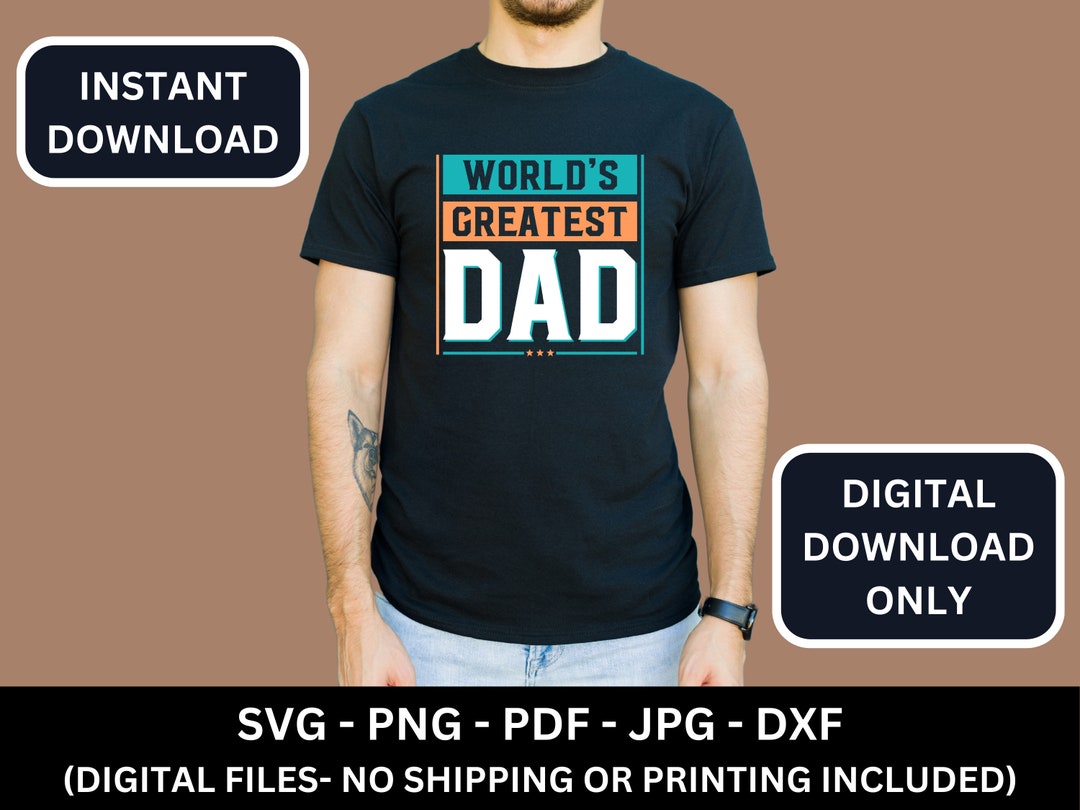 Worlds Greatest Dad Svg Png Jpg Dxf | Instant Dowload | Father's Day ...