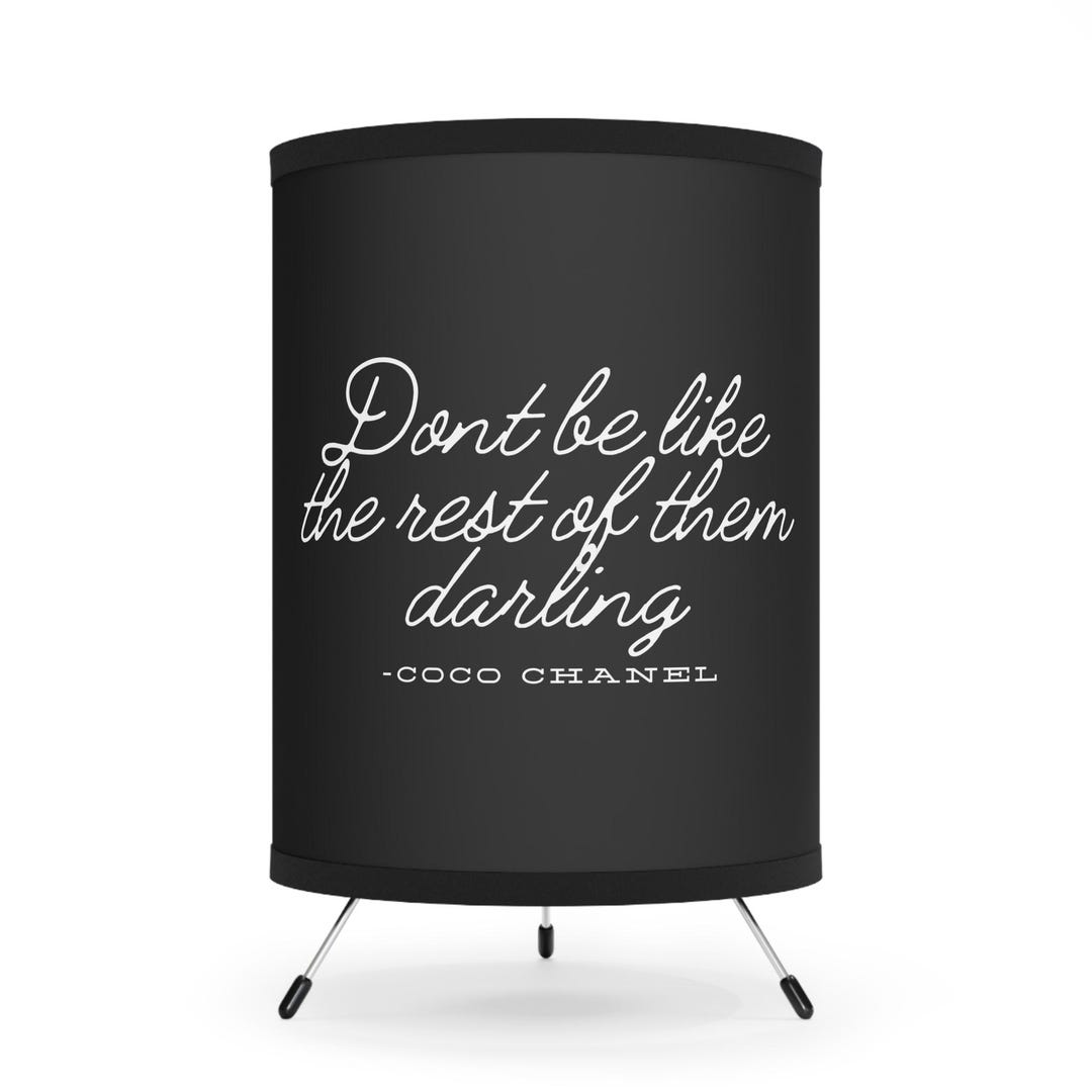 Coco Chanel Quote Tripod Lamp, Don't Be Like the Rest of Them Darling ...