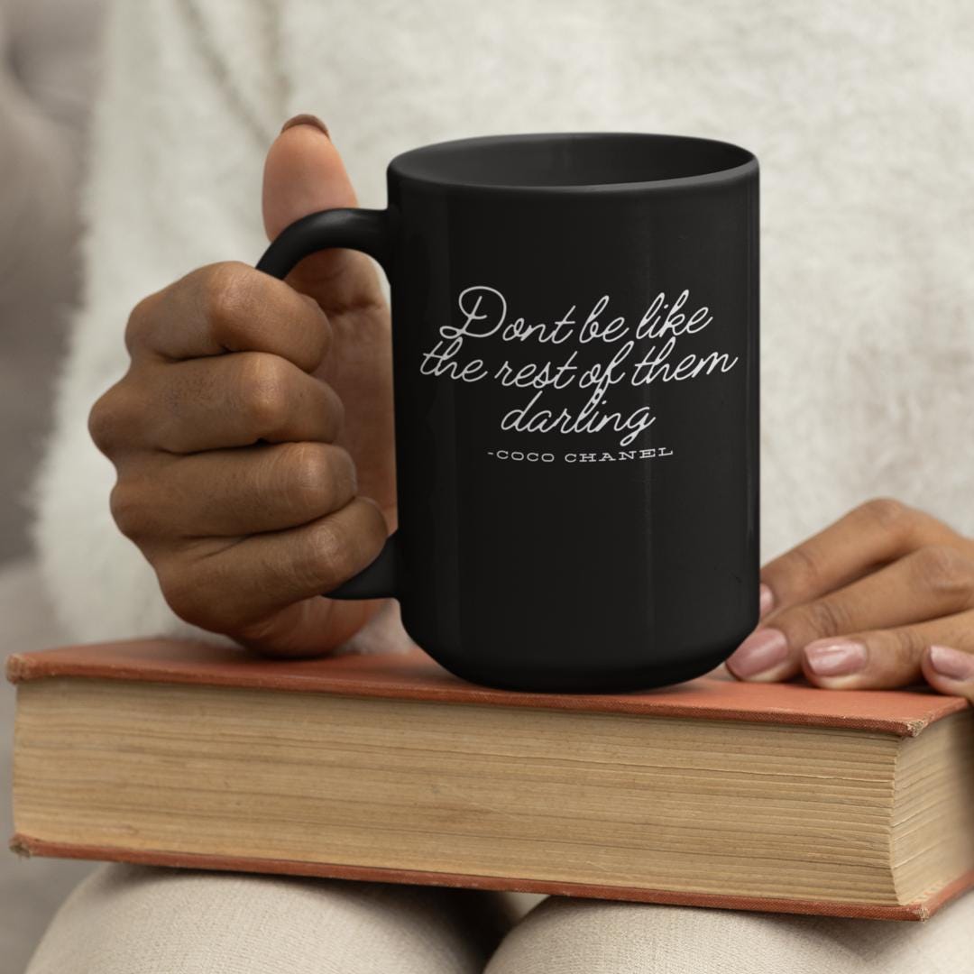 Coco Chanel Quote Dont Be Like the Rest of Them Darling, Confident and ...