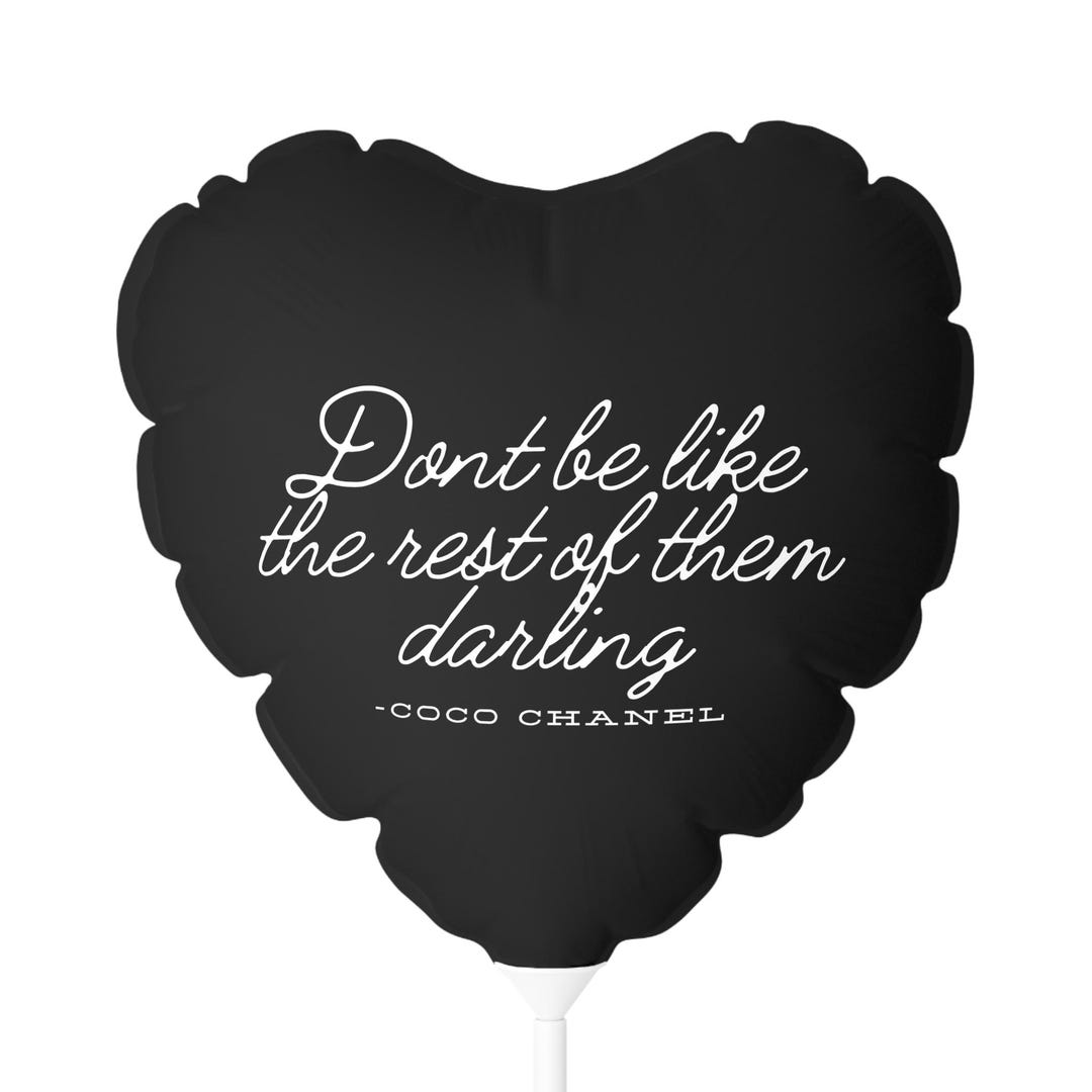 Coco Chanel Quote Balloons, Don't Be Like the Rest of Them Darling ...