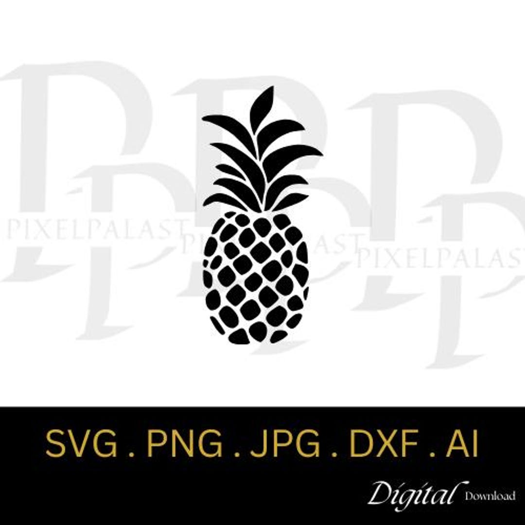 Pineapple DIGITAL PRODUCT .svg .png .jpg .dxf . Ai. for Instant ...