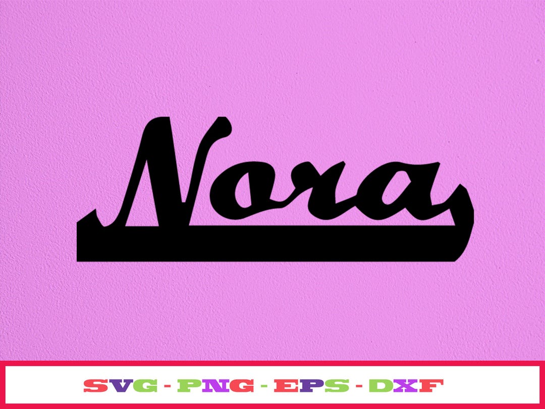 Svg Nora, clipart Nora, clipart, Nora png, nom de jeune fille, dxf, eps ...