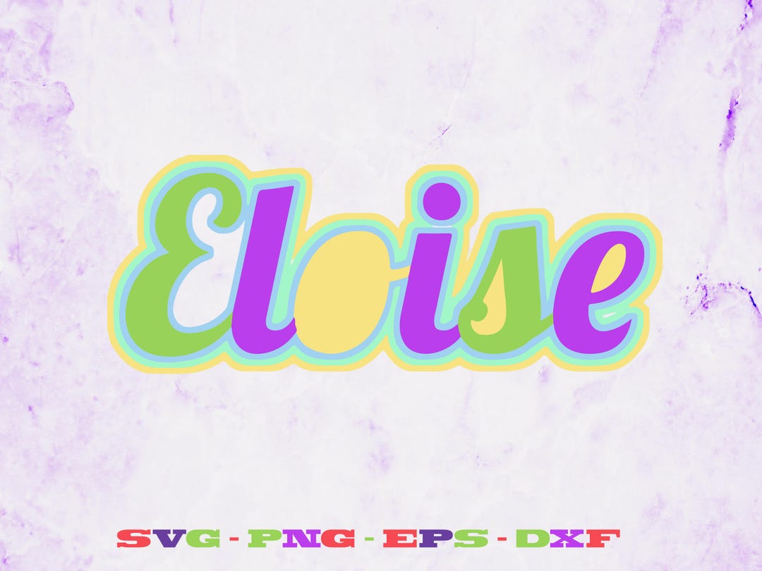 Eloise Svg, Eloise Clipart, Eloise Clip Art, Eloise Png, Girl Name, Dxf ...