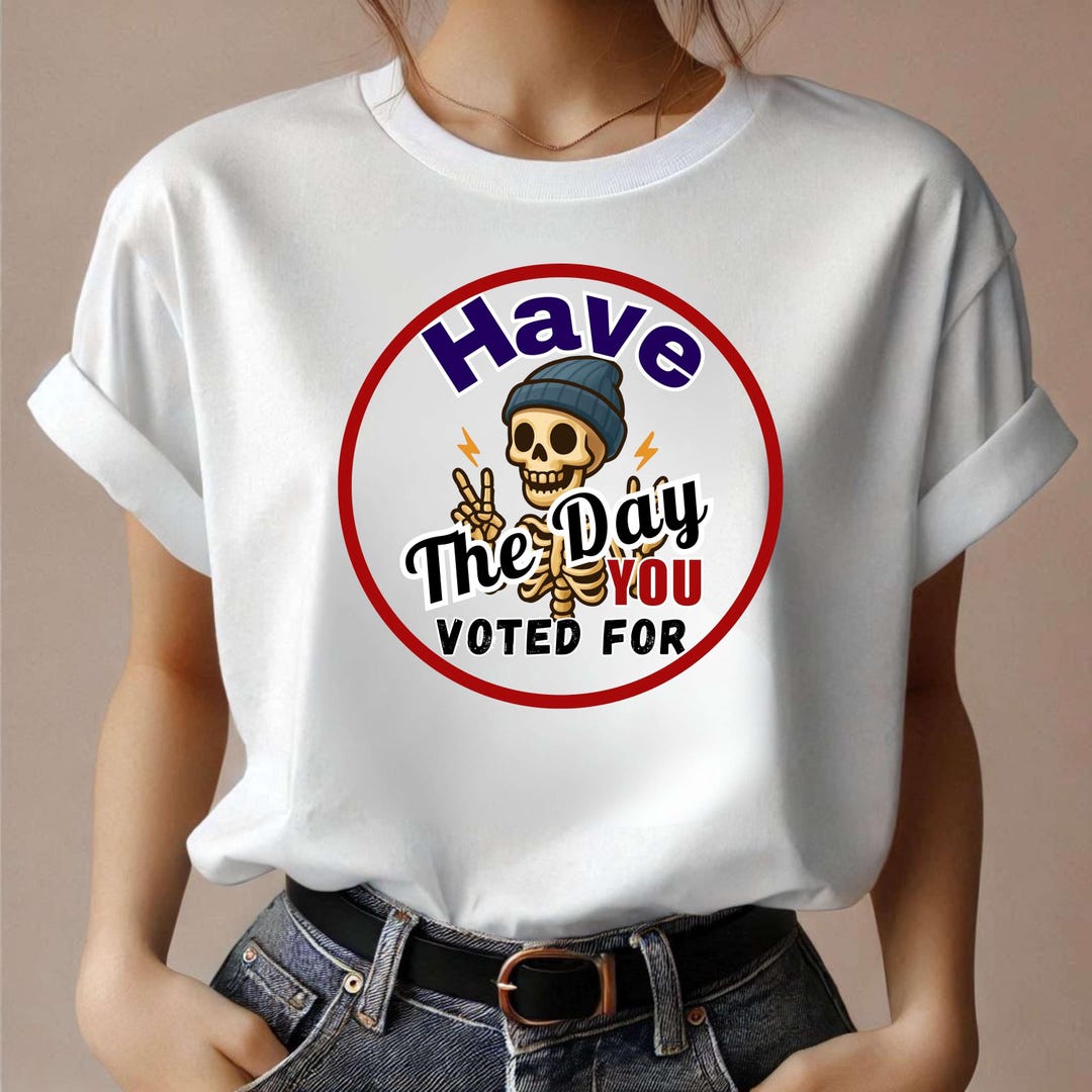 Have the Day You Voted for PNG SVG – Funny Skeleton Political Clipart ...