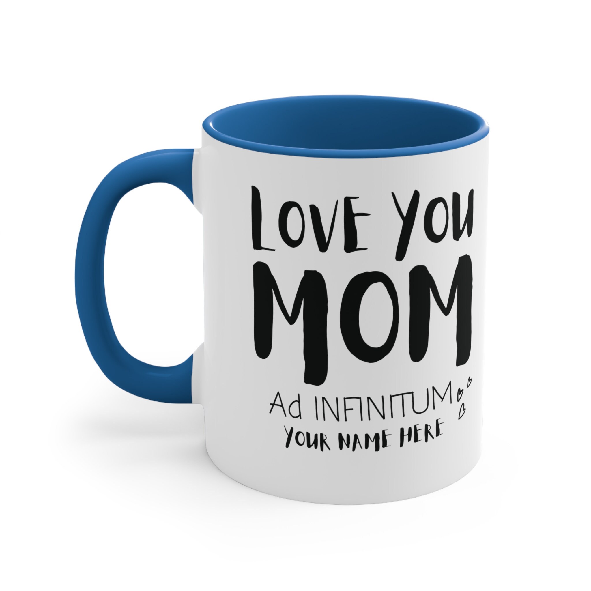 Personalized Mom Mug Mothers Day Gift for Mom Love Ad Infinitum Coffee ...
