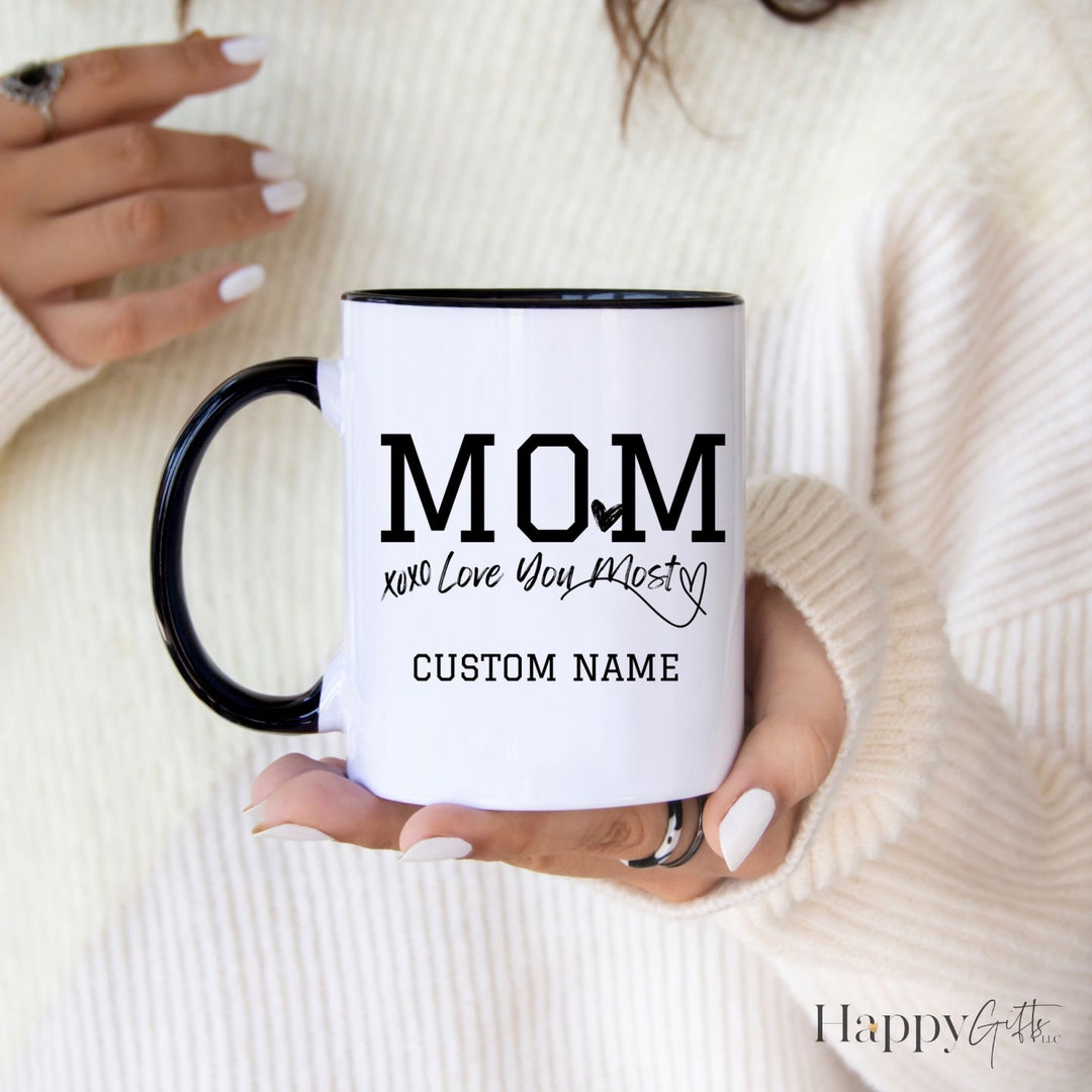 Personalized Mom Mug Love You Most Mom Mother's Day Gift Mug, Gift for ...