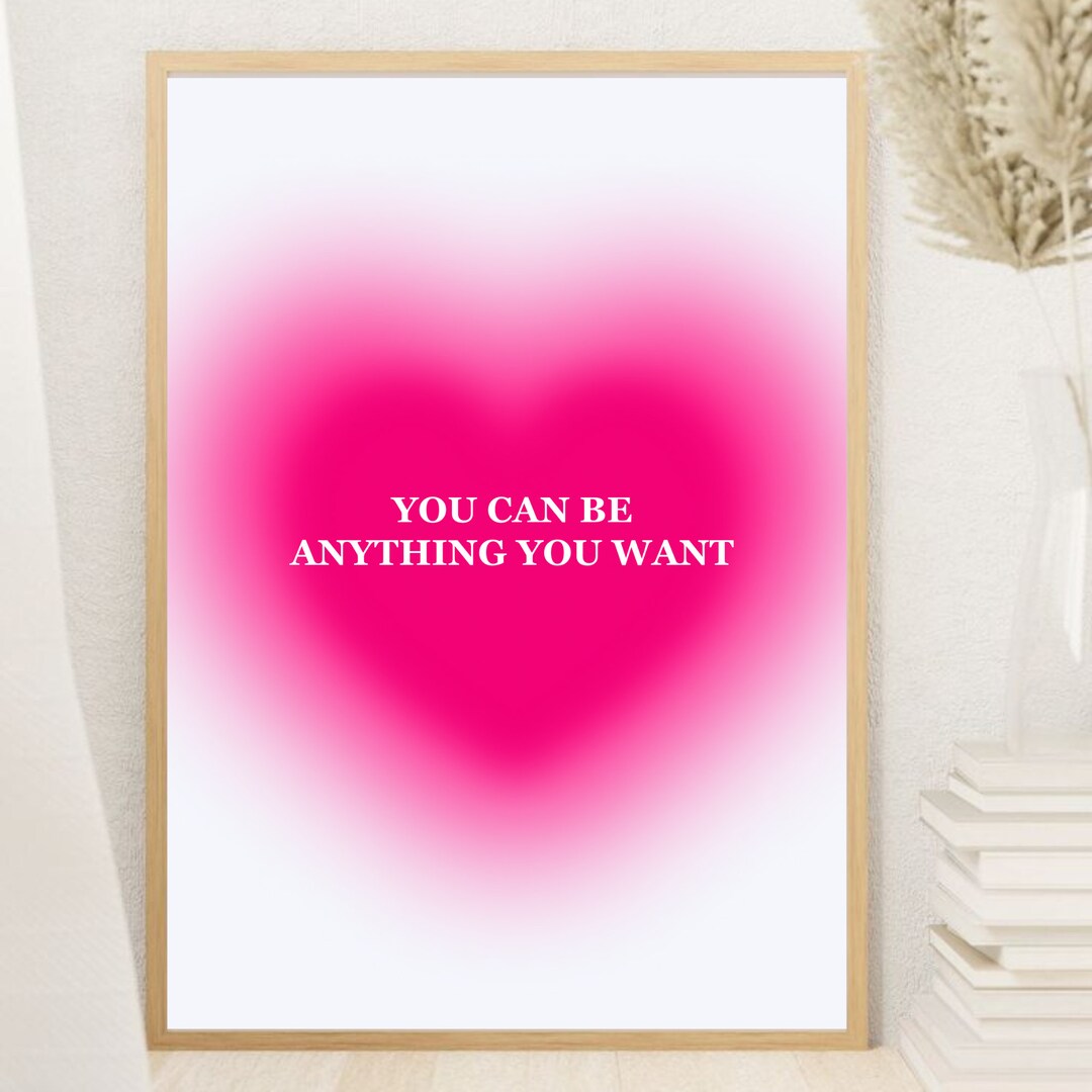 You Can Be Anything You Want Quote Wall Art Print, Positive ...