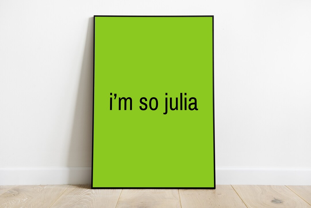 I'm so Julia Digital Wall Art, Brat Summer, Charli XCX 360 Inspired ...
