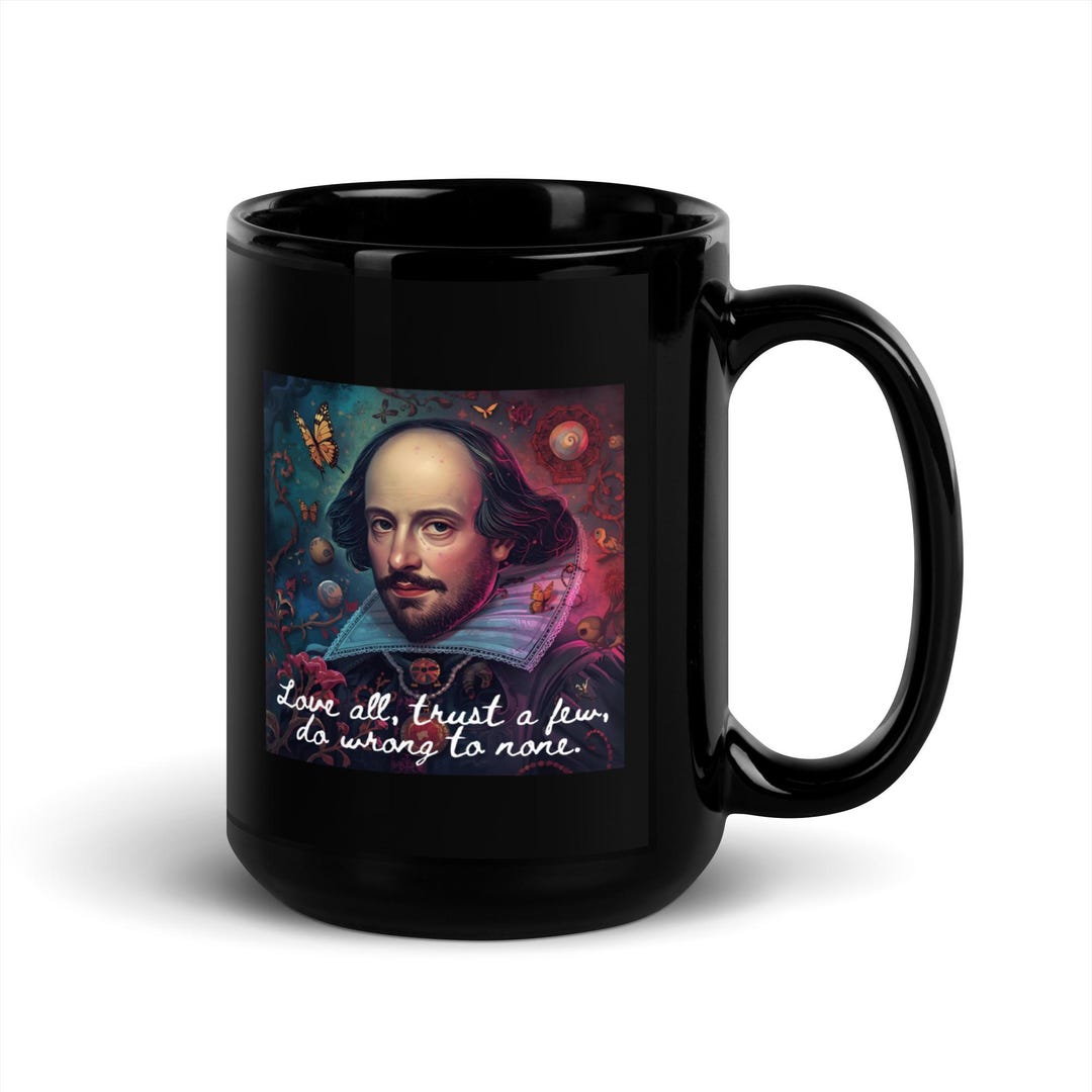 Shakespeare Quote Mug ‘love All, Trust a Few, Do Wrong to None ...