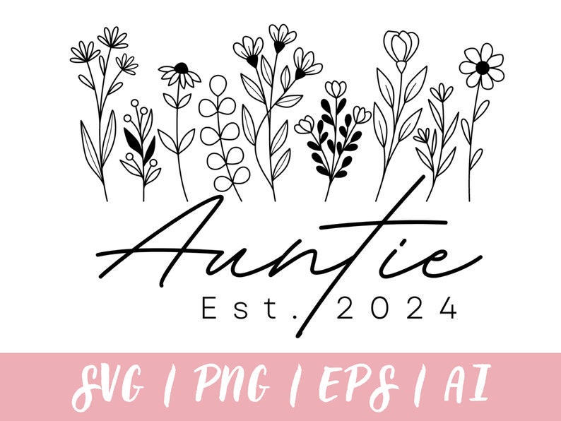 Auntie Est. 2024 Svg, Digital Download, Clipart for Cricut, Silhouette, Cutting Machine, Cool ...