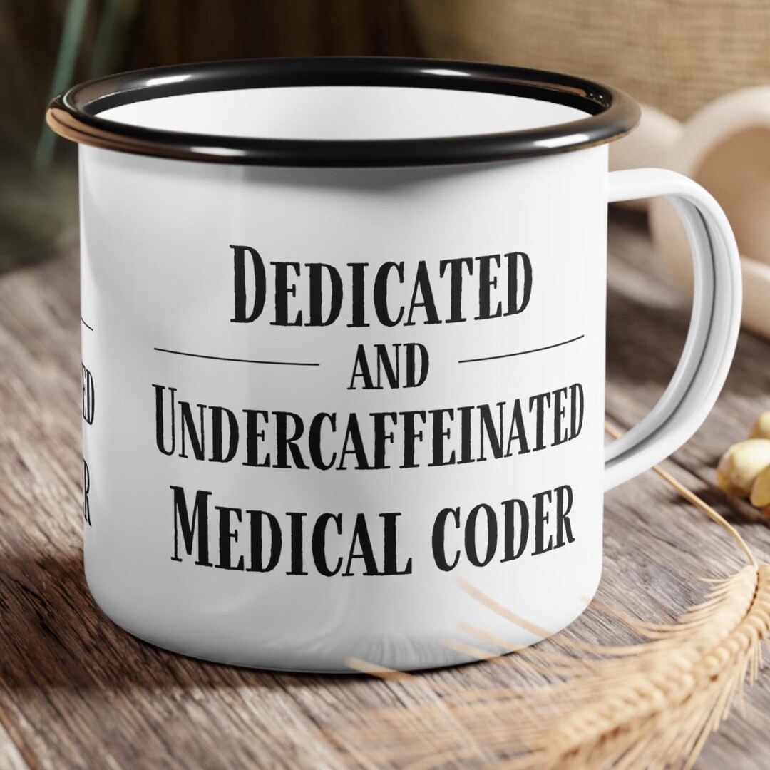 Dedicated and Undercaffeinated Medical Coder Mug, Retro Enamel Coffee ...