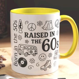 Raised in the 60s Mug, Retro Birthday Gift, 11oz or 15oz Ceramic Cup ...