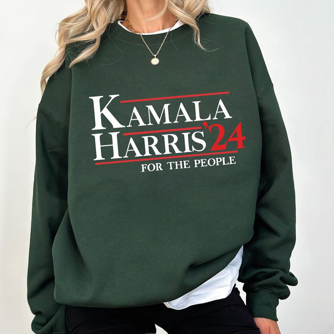 Kamala Harris 24 for the People Sweatshirt, President Kamala Harris ...