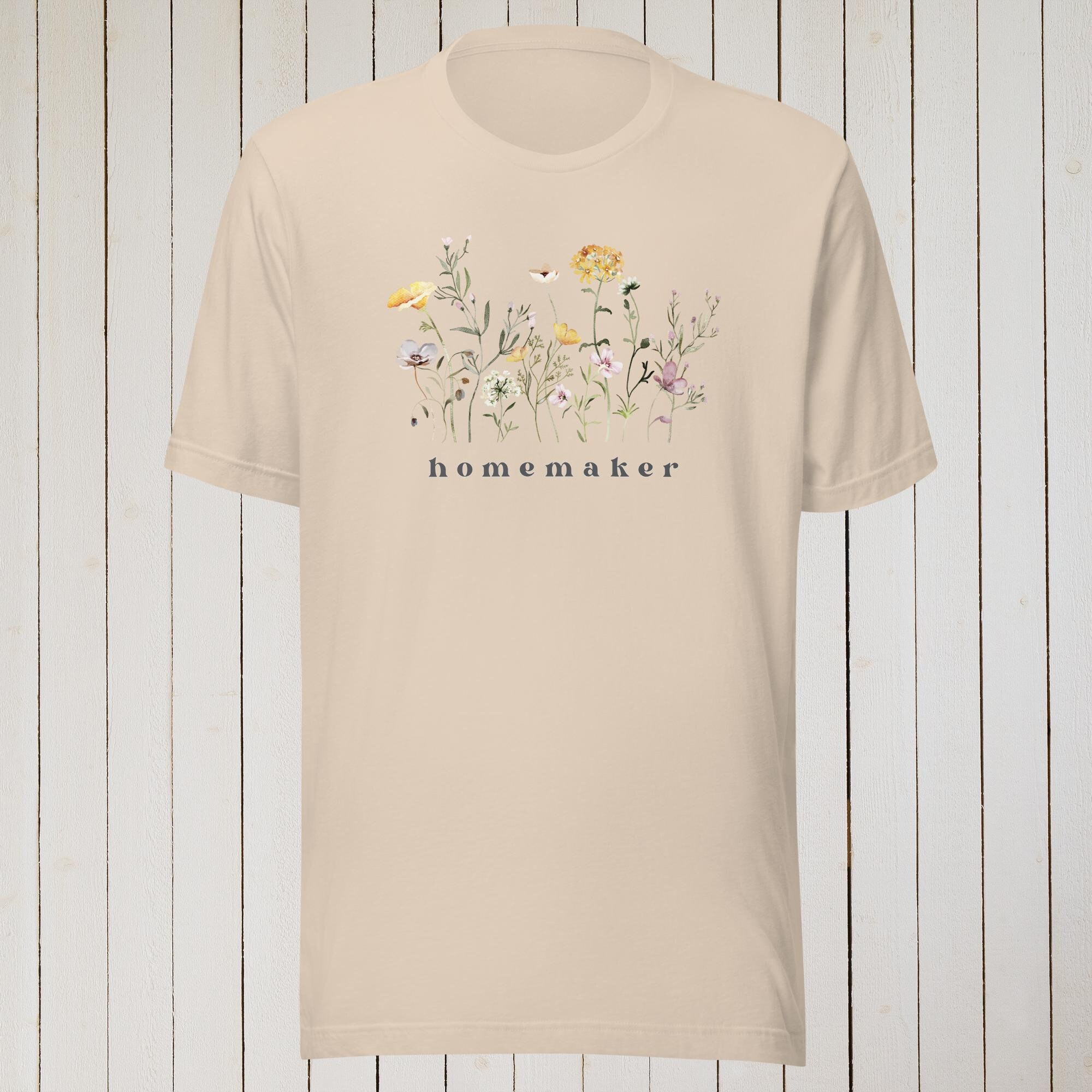 Watercolor Wildflower Homemaker T-shirt, Homemaker Gift, Homesteading T ...
