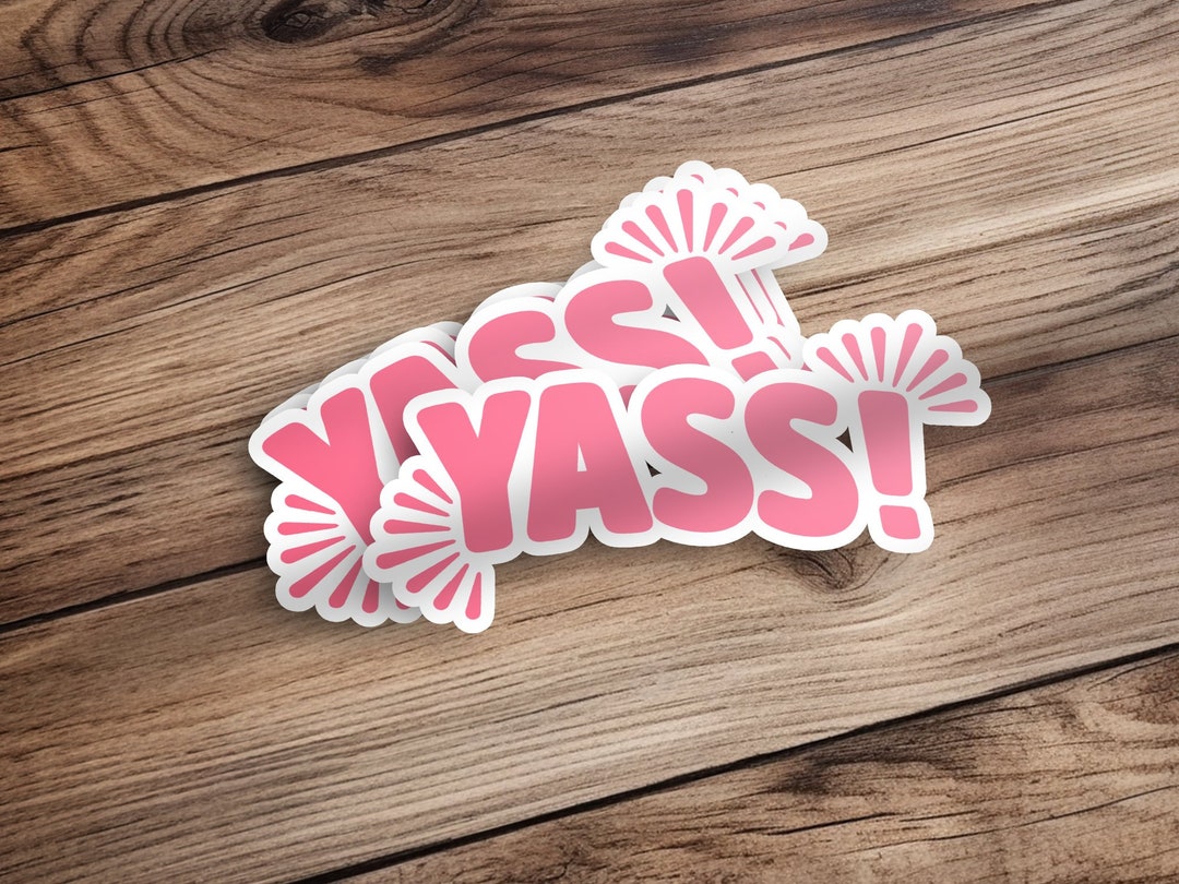 Yass Sticker LGBTQ Pride With Sass and Style - Etsy