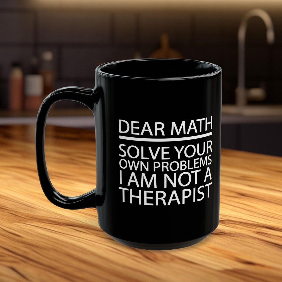 Math Humor Mug, Sarcastic Coffee, Witty Math Cup, Fun Teacher Mug ...