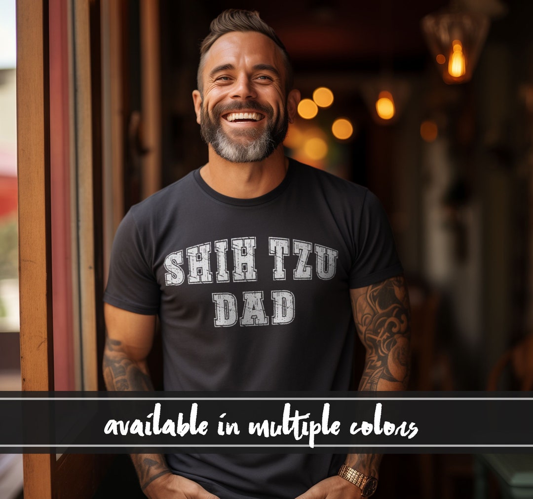 Shih Tzu Dog Dad Shirt, Shih Tzu Dad Shirt, Funny Dog Shirt, Mens Dog T ...