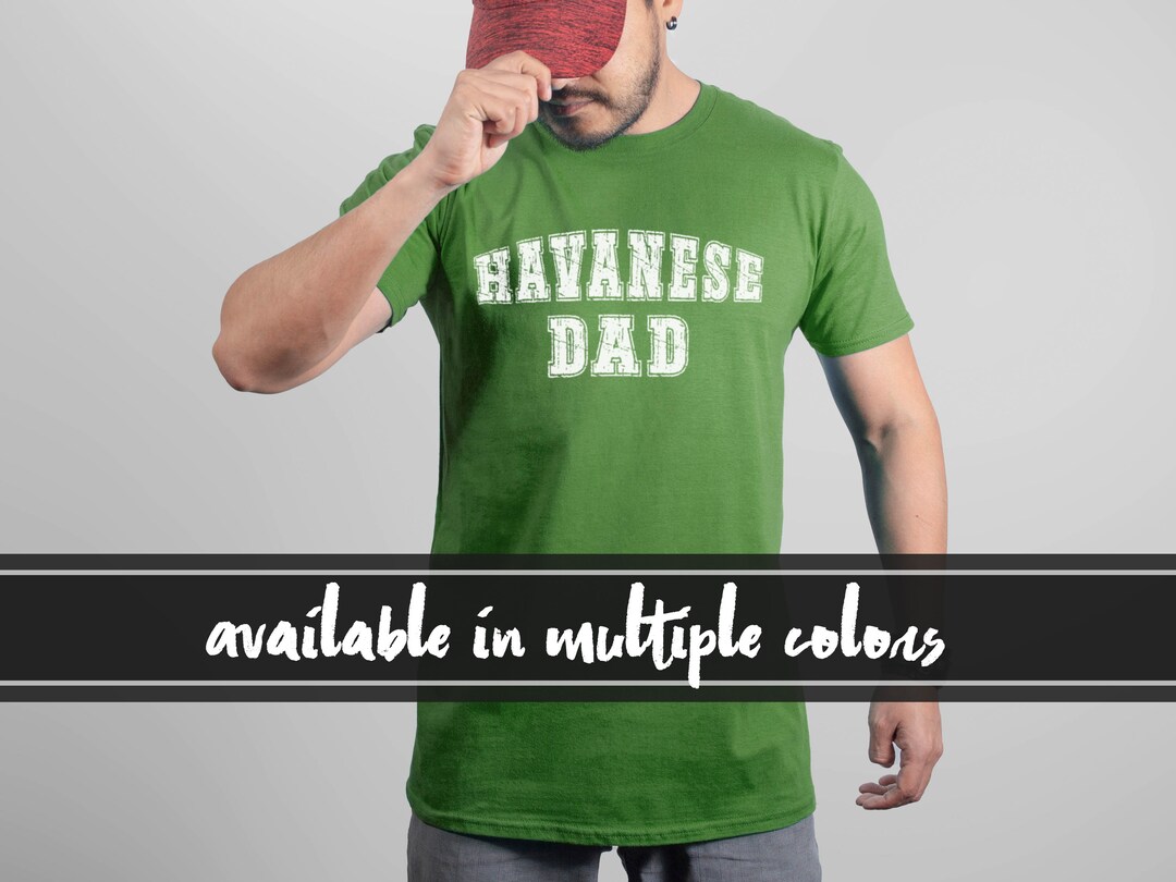 Havanese Dog Dad Shirt, Havanese Dad Shirt, Funny Dog Shirt, Mens Dog T ...