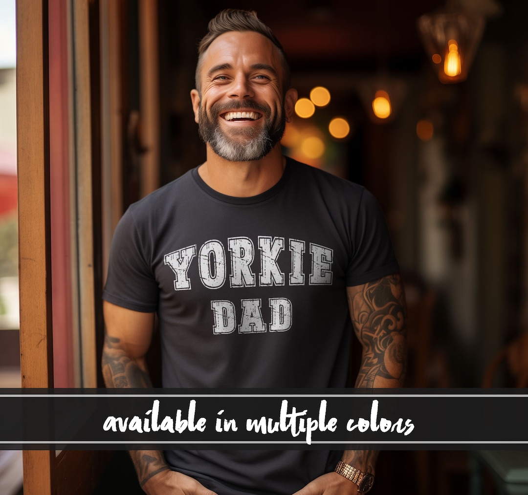 Yorkie Dog Dad Shirt, Yorkie Dad Shirt, Funny Dog Shirt, Mens Dog T ...