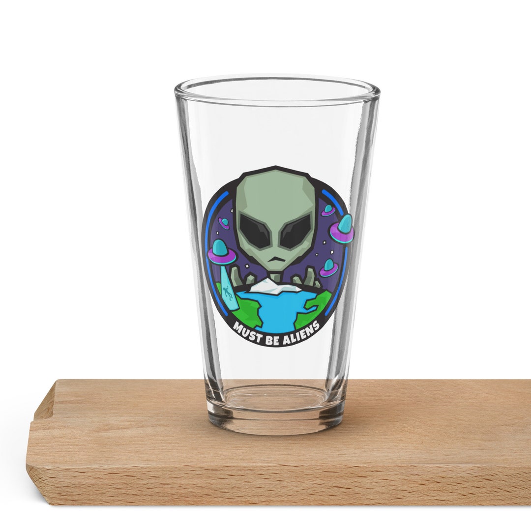 Must Be Aliens 16 Oz Pint Glass / UFO / Beer, Wine, Water, Drink ...