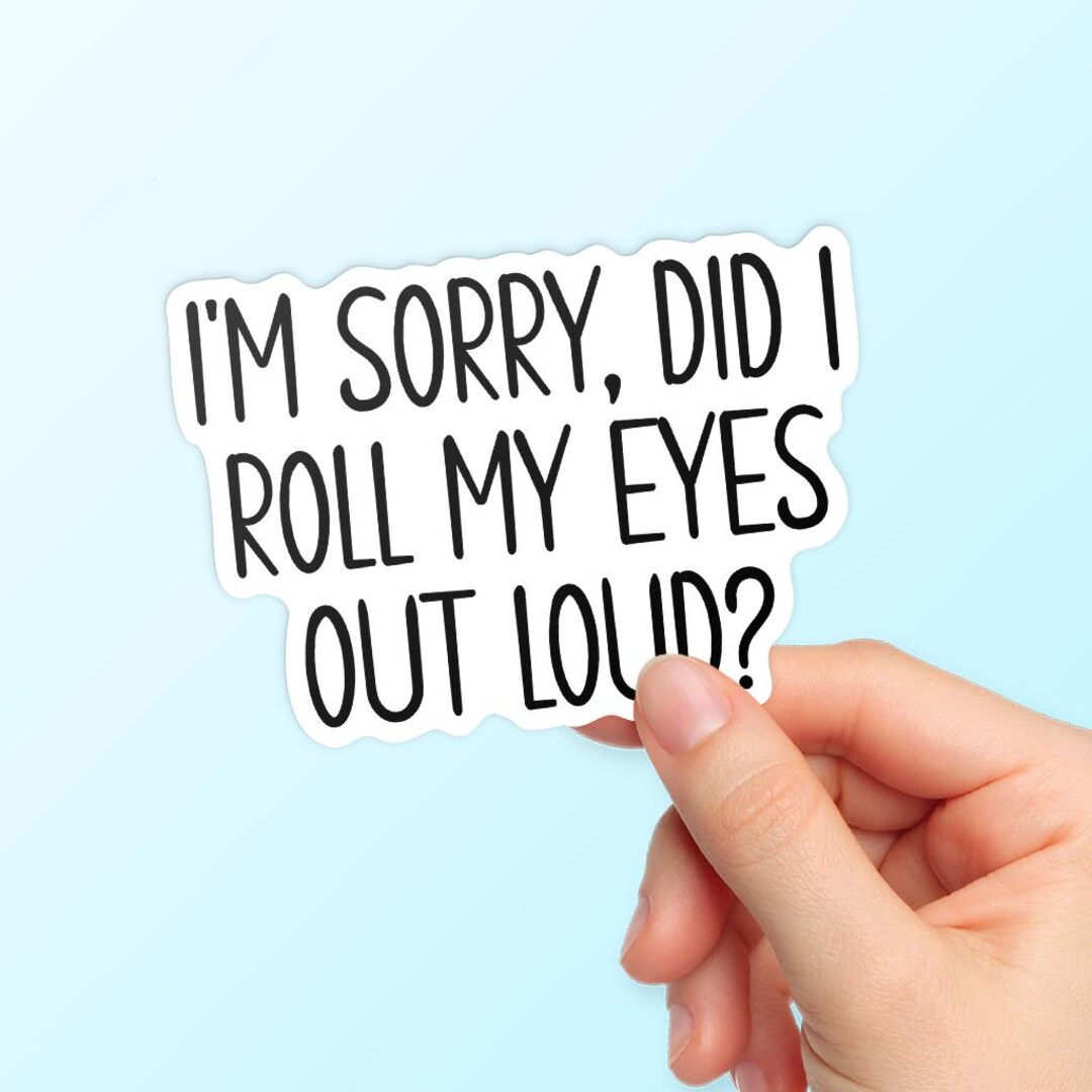 Roll My Eyes Sticker – Snarky Saying Vinyl Decal for Laptops, Water ...