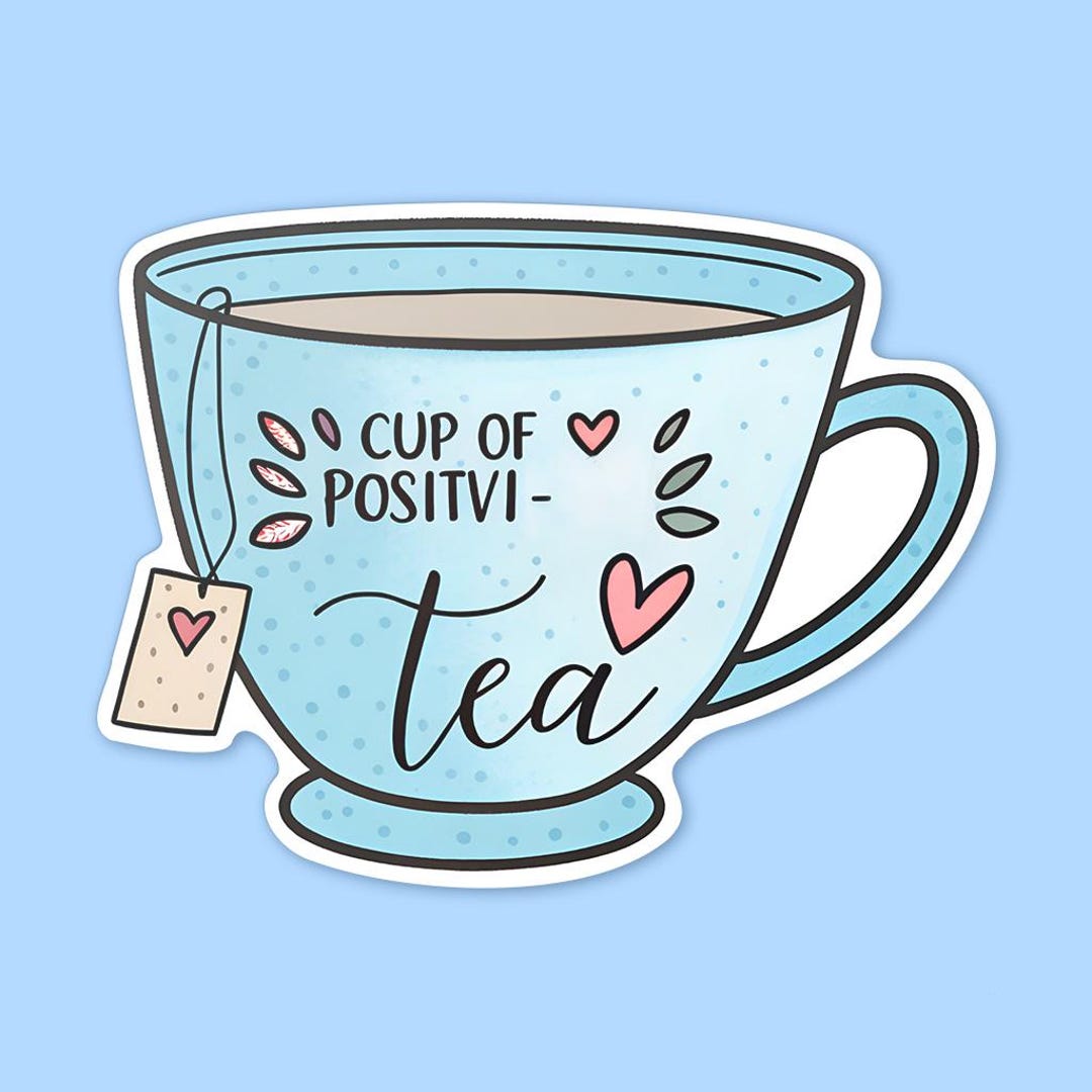 Teacup Sticker – "cup of Positivitea," Motivational Sticker, Tea Lover ...