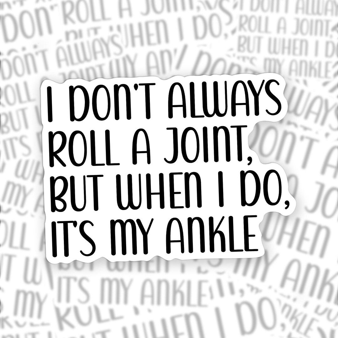 I Dont Always Roll A Joint Sticker Funny Laptop, Tumbler, and Water ...