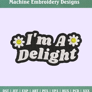 I'm A Delight Embroidery Design, Flower Embroidery File Instant ...