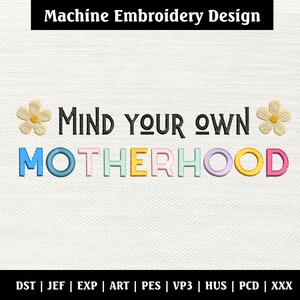 Mind Your Own Motherhood Embroidery Design, Mom Embroidery Design, Gift ...