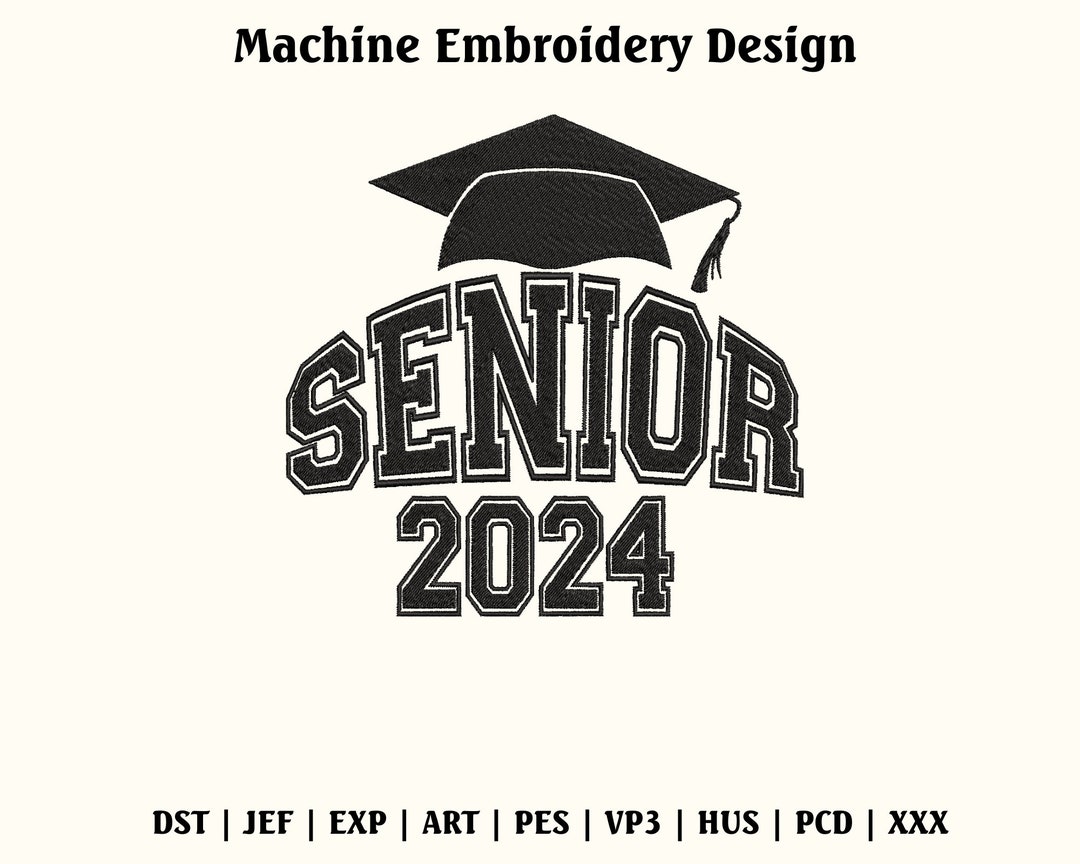 Graduation Senior 2024 Embroidery Designs, Class of 2024 Embroidery ...