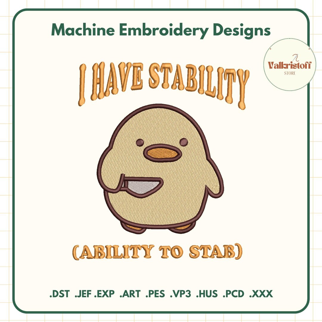 Cute Funny Duck I Have Stability able to Stab Embroidery File, Machine ...