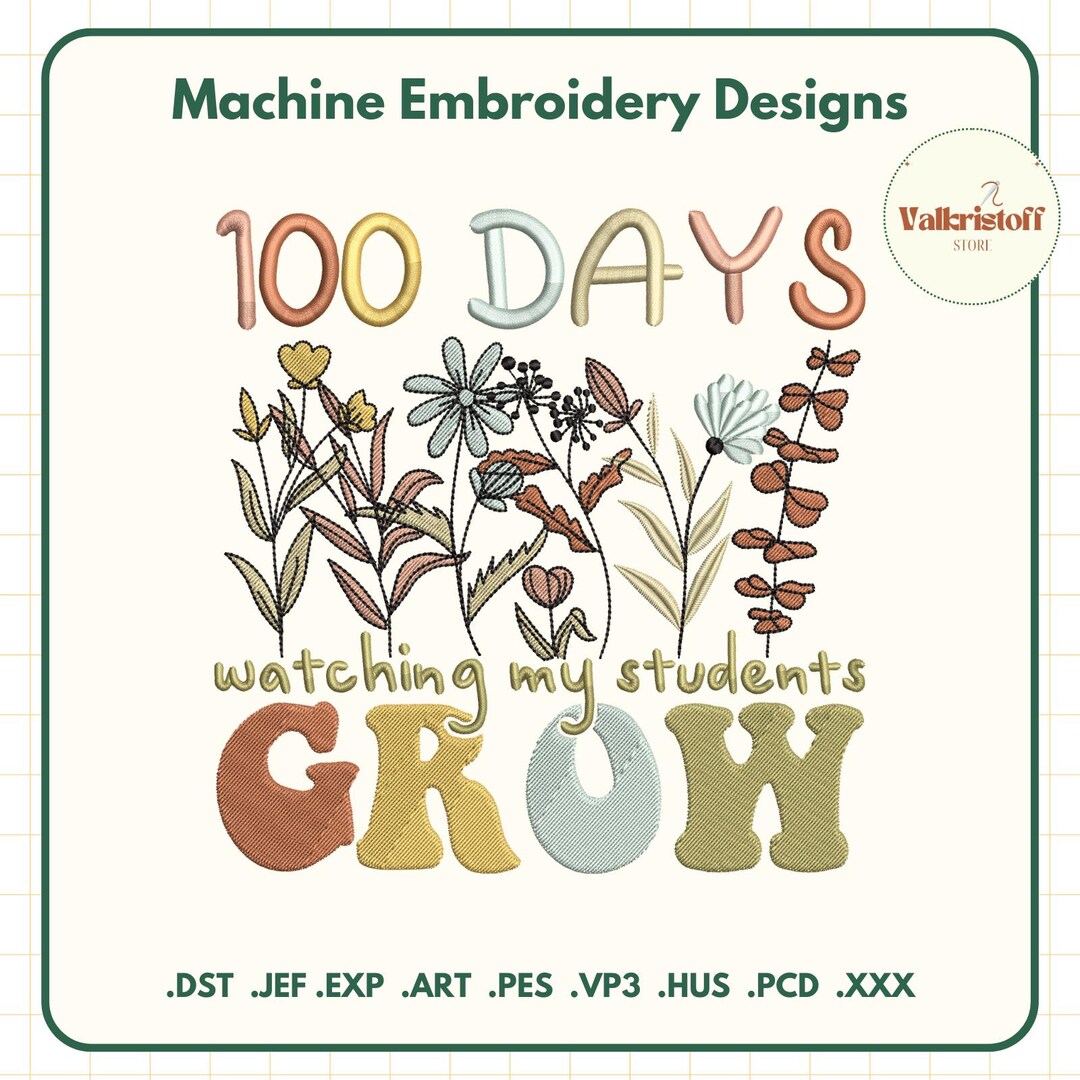 Teachers 100 Days Watching My Students Grow Embroidery File, Machine ...